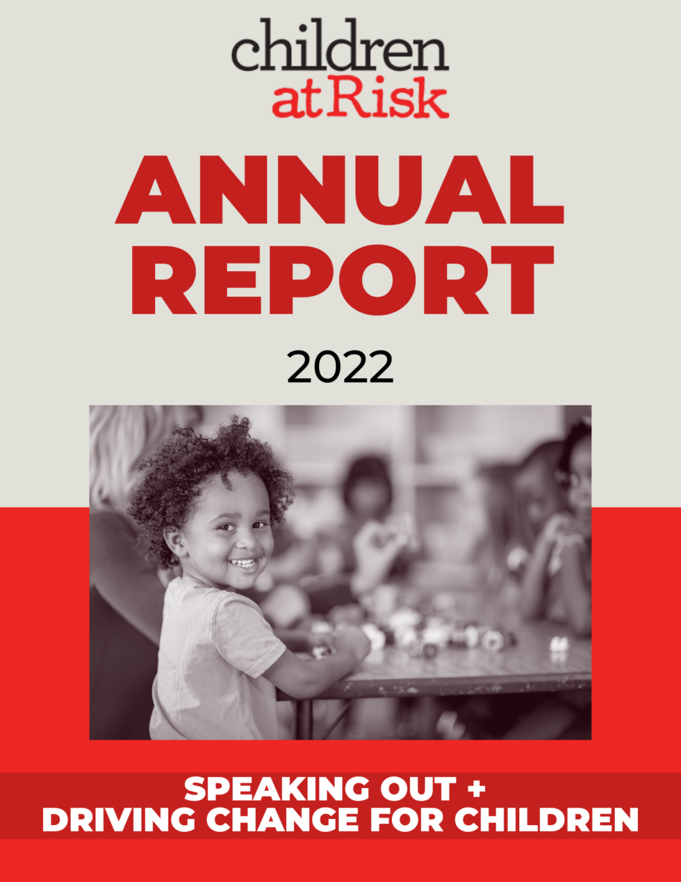 CHILDREN AT RISK Releases 2022 Annual Report - CHILDREN AT RISK
